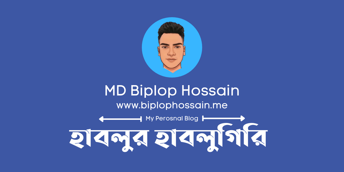MD Biplop Hossain - Personal tech based Bangla blog.